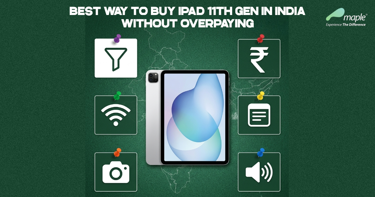 Best Way to Buy iPad 11th Gen in India Without Overpaying – Maple Store
